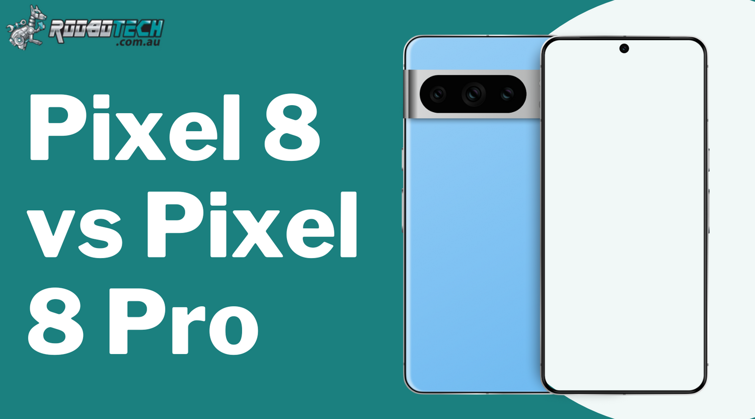 Pixel 8 vs Pixel 8 Pro – Roobotech