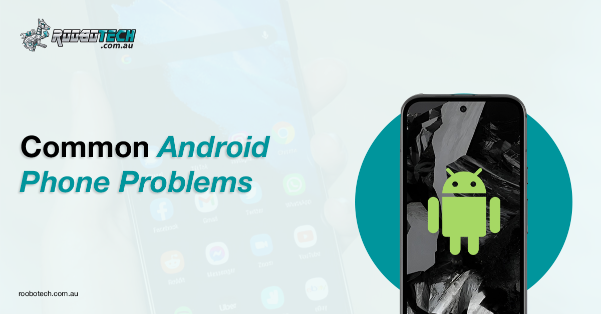 10 Common Android Phone Problems and How to Fix Them? – Roobotech