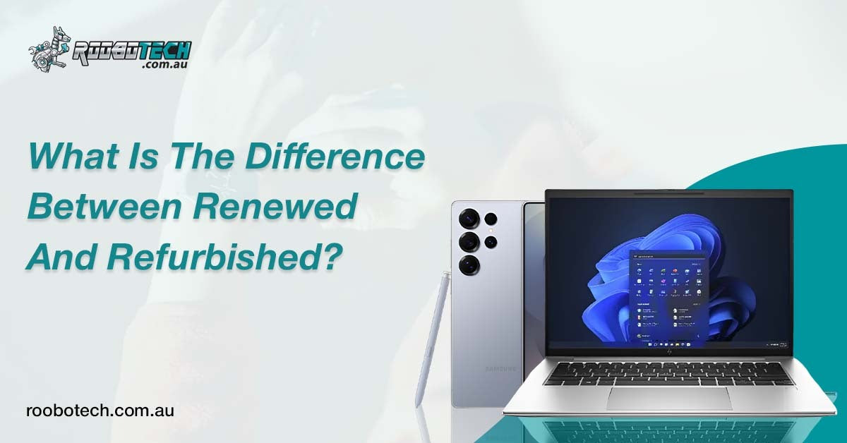 What Is the Difference Between Renewed and Refurbished? – Roobotech
